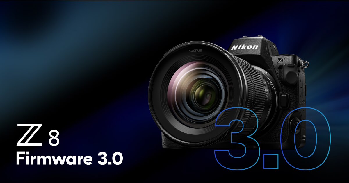 Z 8 Firmware 3.0 | Firmware update adds major upgrades to Z 8 mirrorless camera