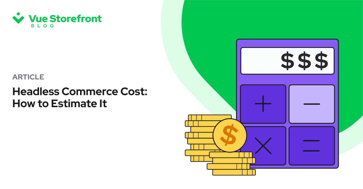 Headless Commerce Cost: How to Estimate It?