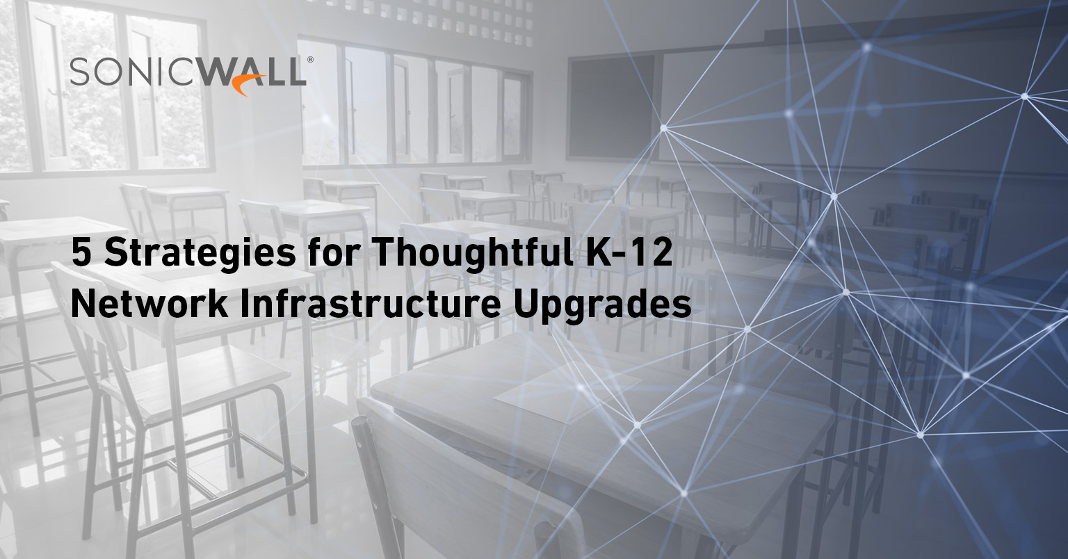 5 Strategies for Thoughtful K-12 Network Infrastructure Upgrades