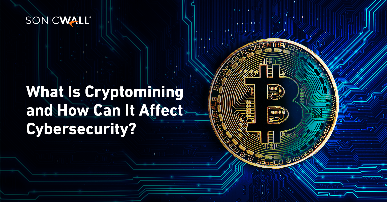 What is Cryptojacking, and how does it affect your Cybersecurity?