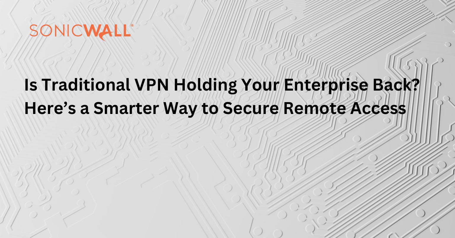 Modernize Remote Access with VPNaaS from SonicWall