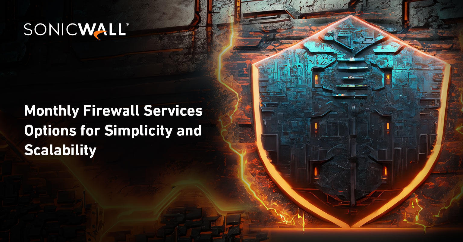 Monthly Firewall Services Option for Simplicity and Scalability