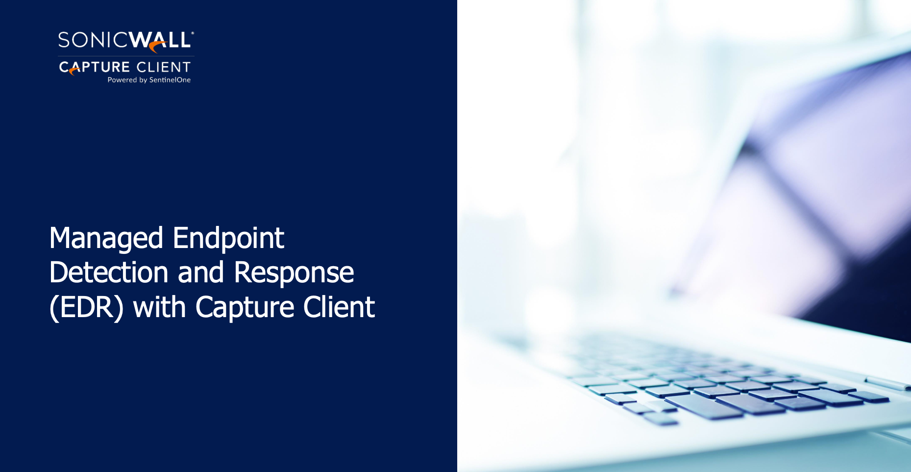 Managed Endpoint Detection and Response (EDR) with Capture Client Managed Endpoint Detection and Response (EDR) with Capture Client