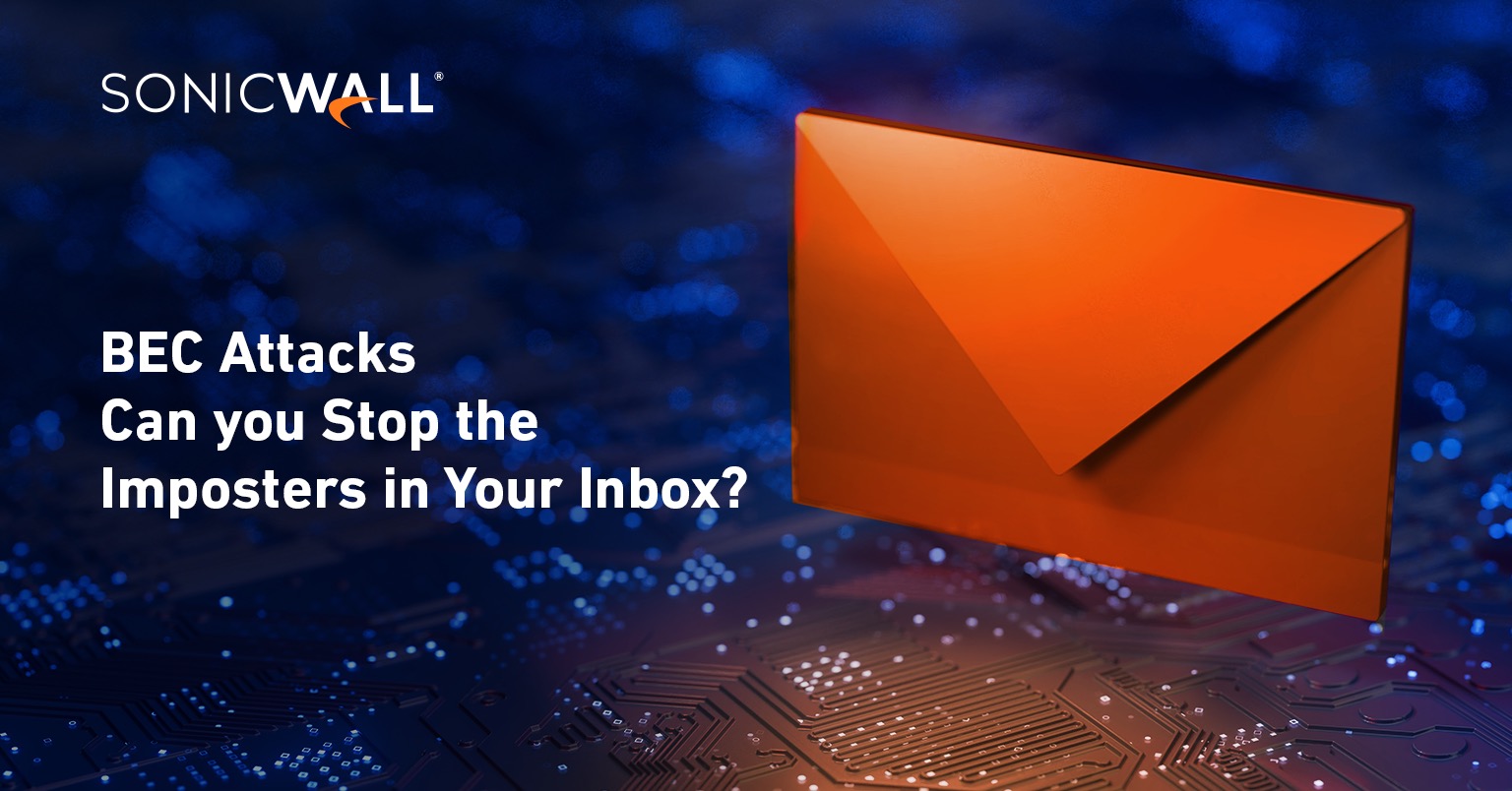 BEC Attacks: Can You Stop the Imposters in Your Inbox?