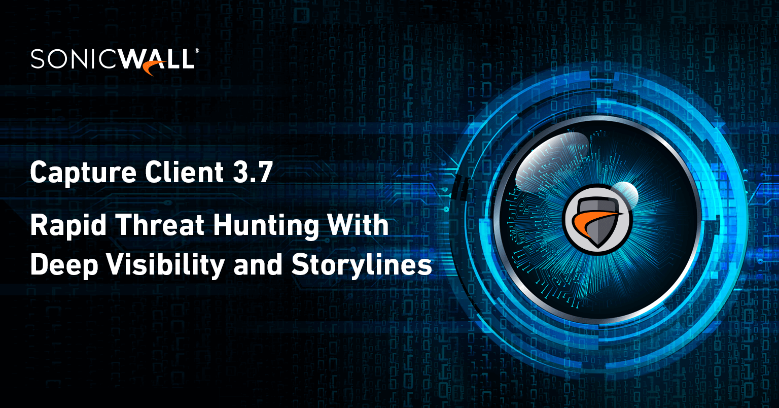 Capture Client 3.7: Rapid Threat Hunting with Deep Visibility and ...
