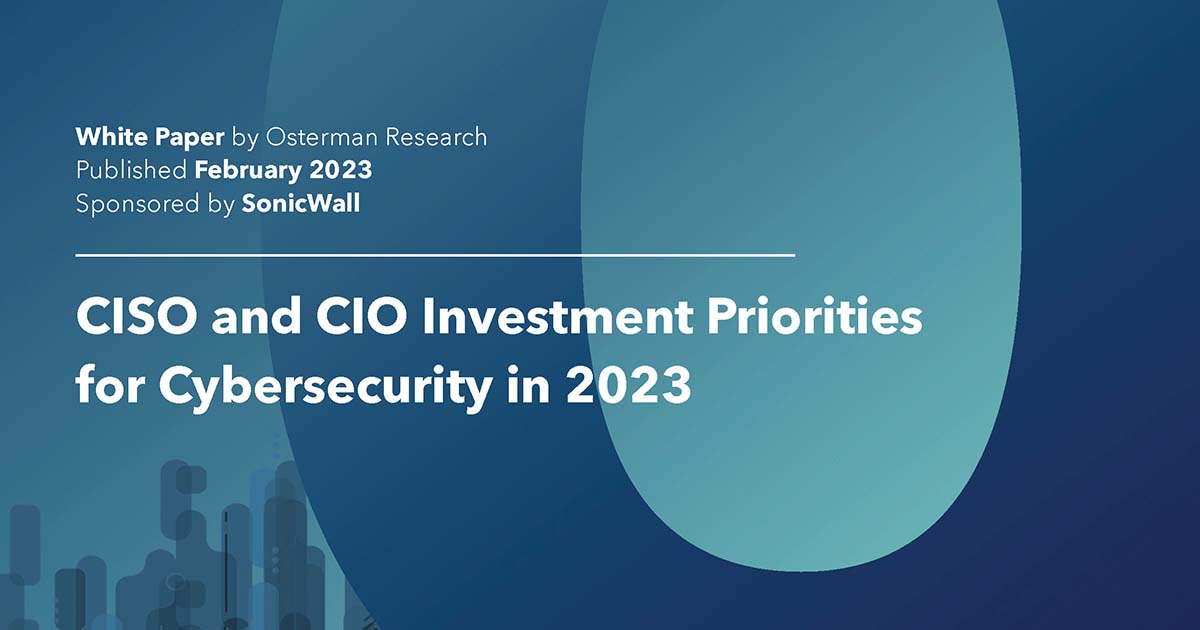 CISO and CIO Investment Priorities for Cybersecurity in 2023