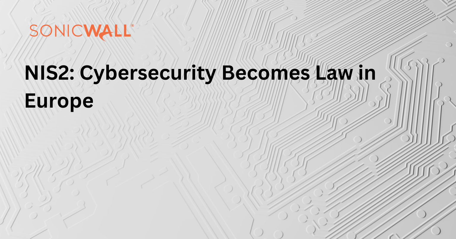 NIS2: Cybersecurity Becomes Law in Europe