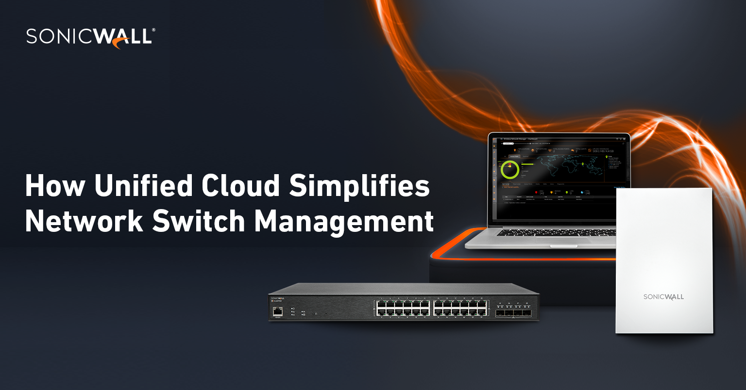 How Unified Cloud Simplifies Network Switch Management.