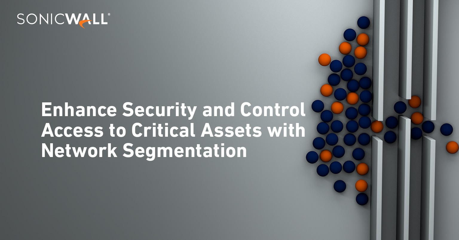 Enhance Security and Control Access to Critical Assets with Network Segmentation