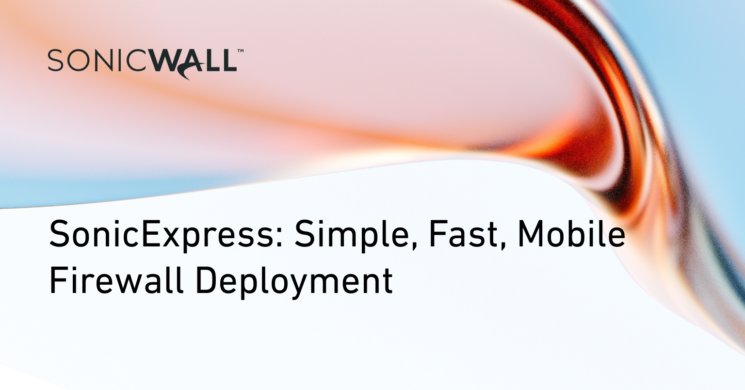 SonicExpress 2.5.1 Simplifies Firewall Deployment