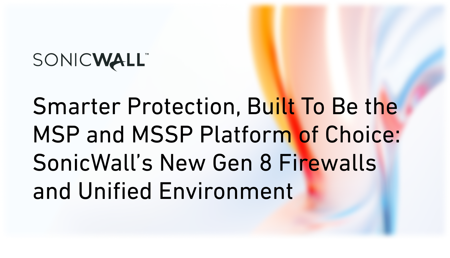 Meet Gen 8: Firewalls, Zero Trust and Unified Management
