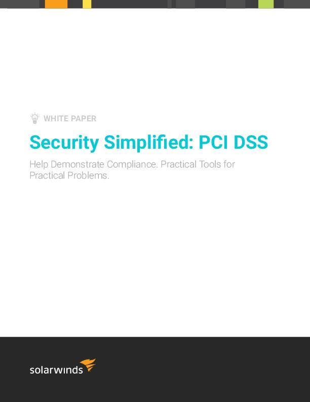 Security Simplified: PCI DSS Whitepaper | SolarWinds Security Simplified: PCI DSS Whitepaper | SolarWinds