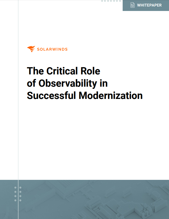 The Critical Role of Observability in Successful Modernization – Whitepaper | SolarWinds