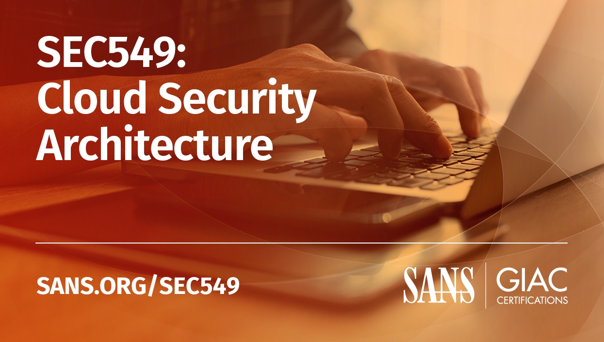 SEC549: Cloud Security Architecture | SANS Institute