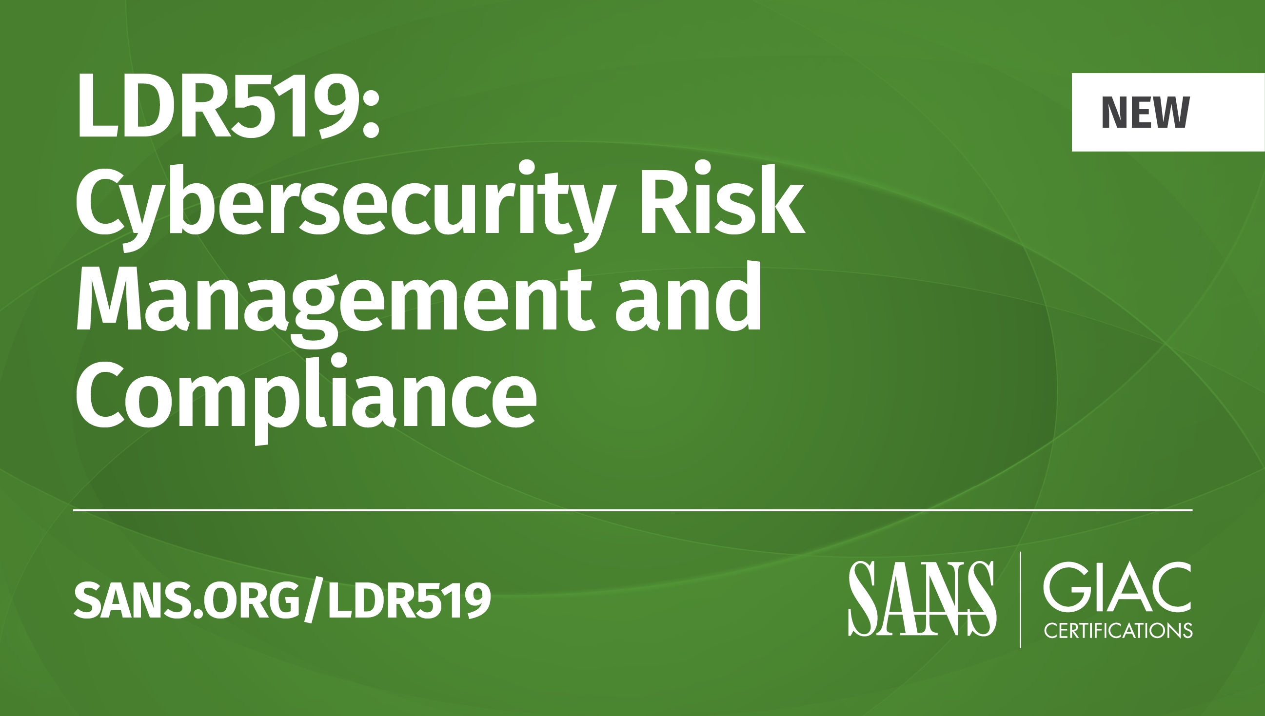 LDR519: Cybersecurity Risk Management and Compliance | SANS Institute