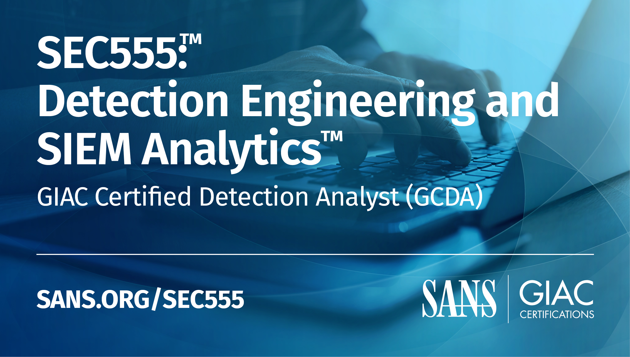 SEC555: Detection Engineering and SIEM Analytics™ | SANS Institute