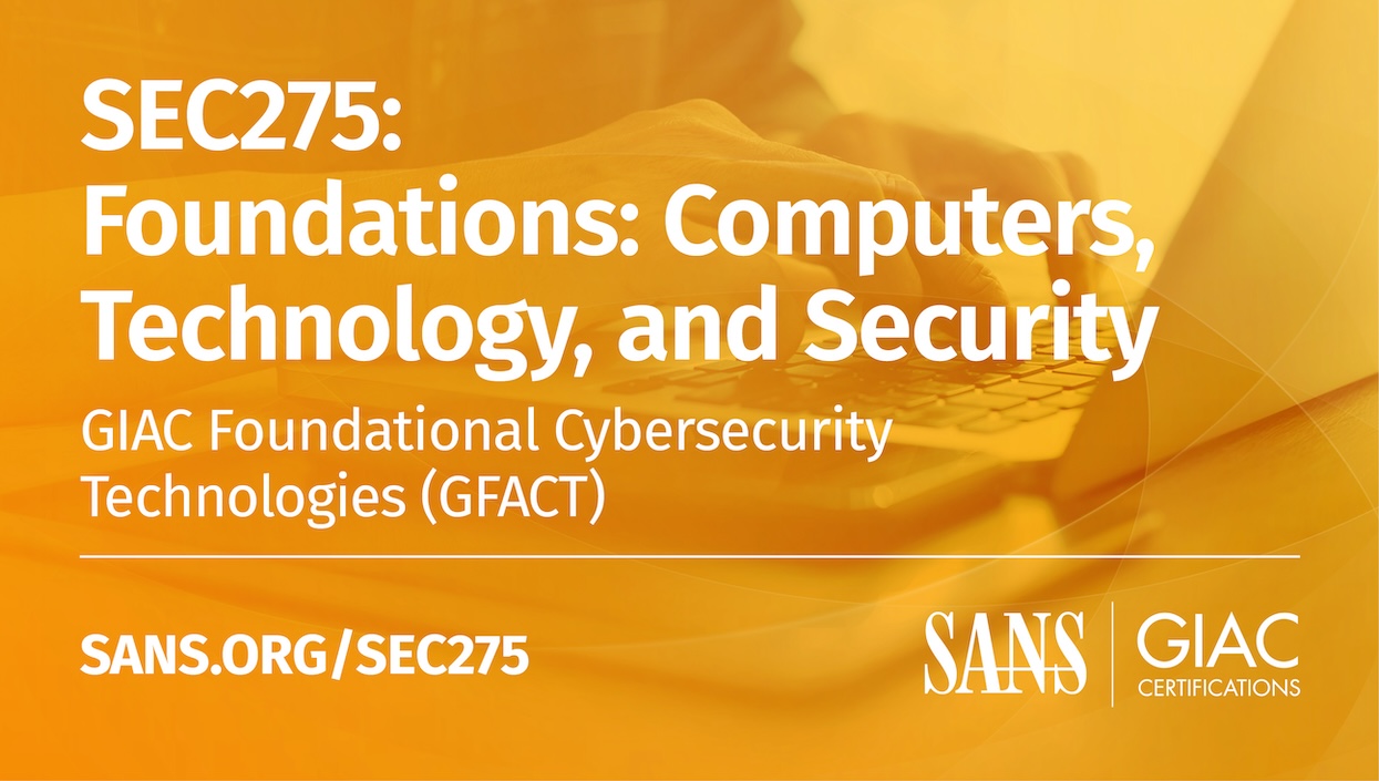 SEC275: Foundations: Computers, Technology & Security | SANS Institute