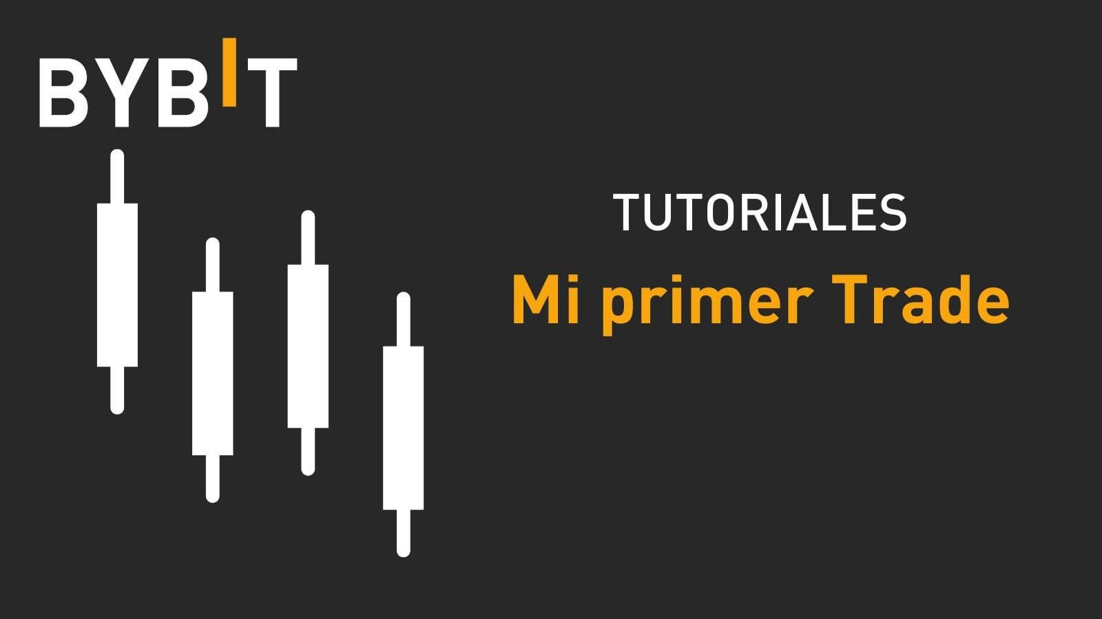 Mi Primer Trade | Bybit Learn Mi Primer Trade | Bybit Learn