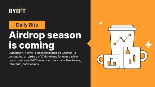 Dymension Airdrops DYM Tokens to Crypto Users and NFT Owners | Bybit Learn