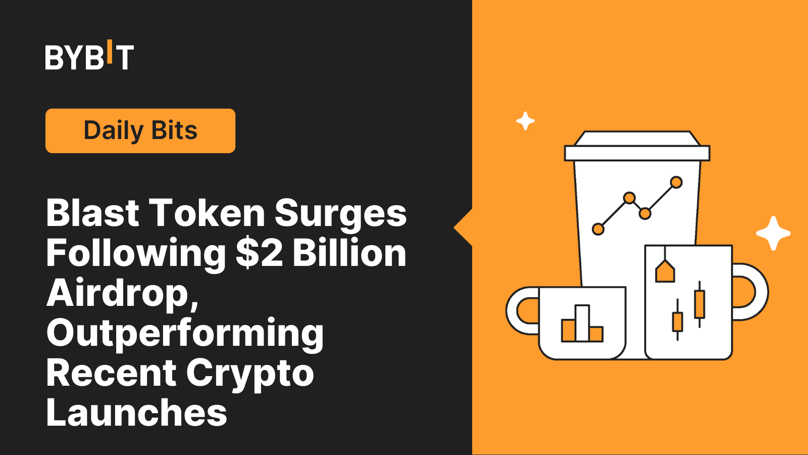 Blast Token Surges Following $2 Billion Airdrop, Outperforming Recent Crypto Launches | Bybit Learn