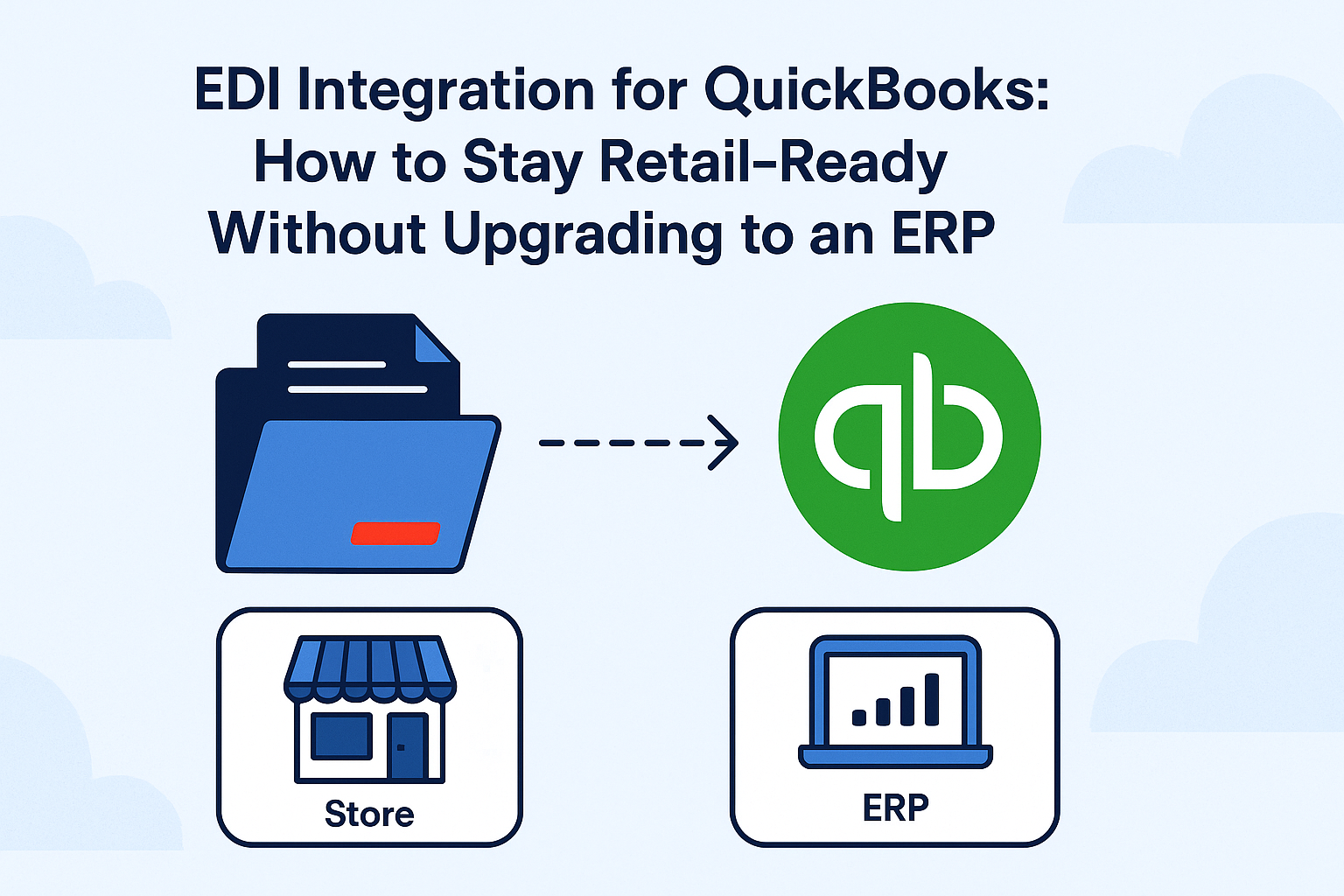 EDI Integration for QuickBooks: How to Stay Retail-Ready Without Upgrading