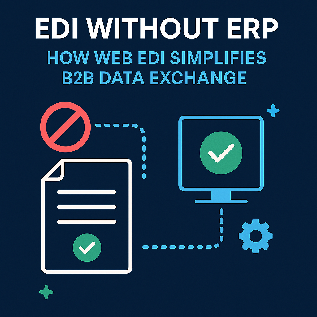 EDI Without ERP: Web EDI for Easy B2B Data Exchange | Orderful