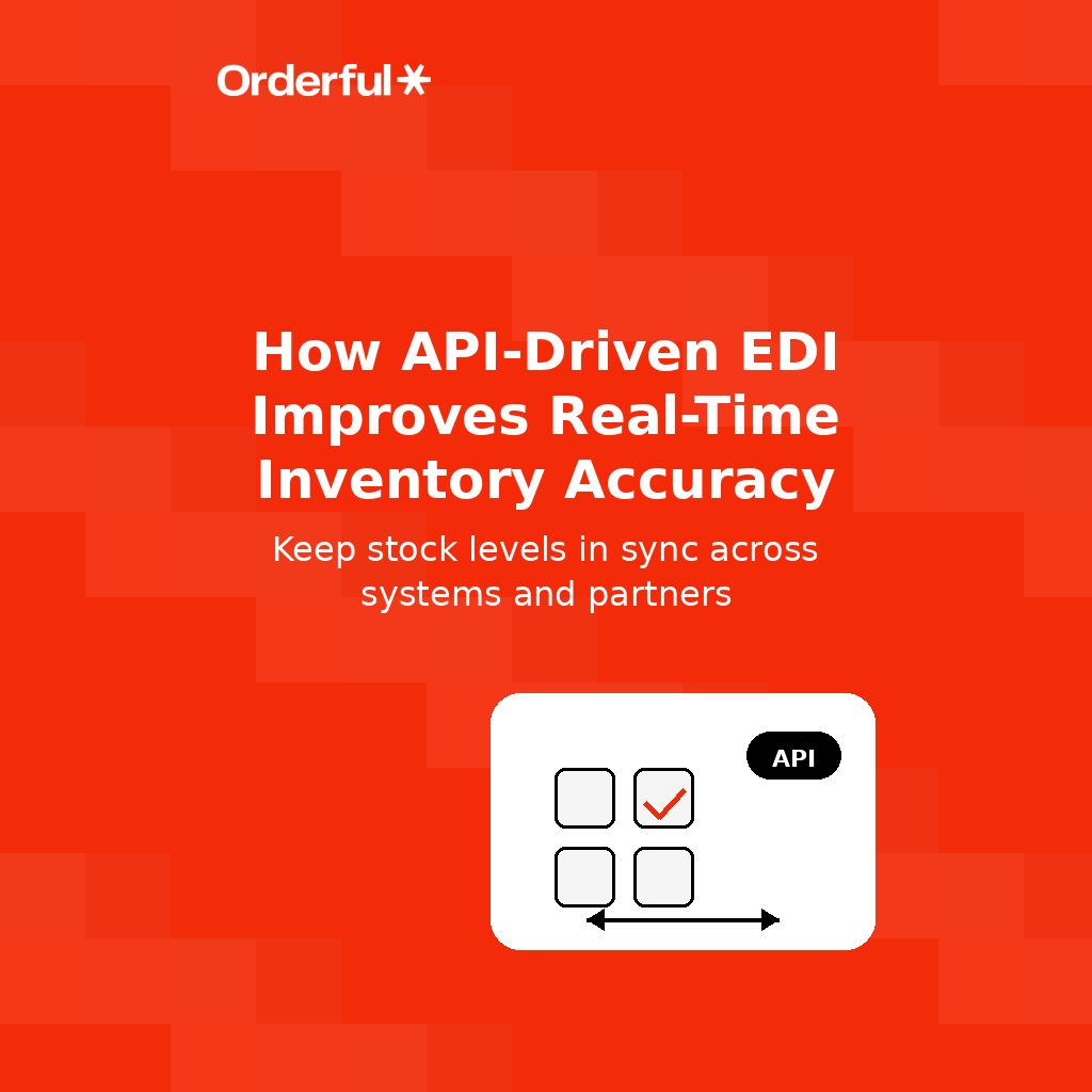 How API-Driven EDI Improves Real-Time Inventory Accuracy