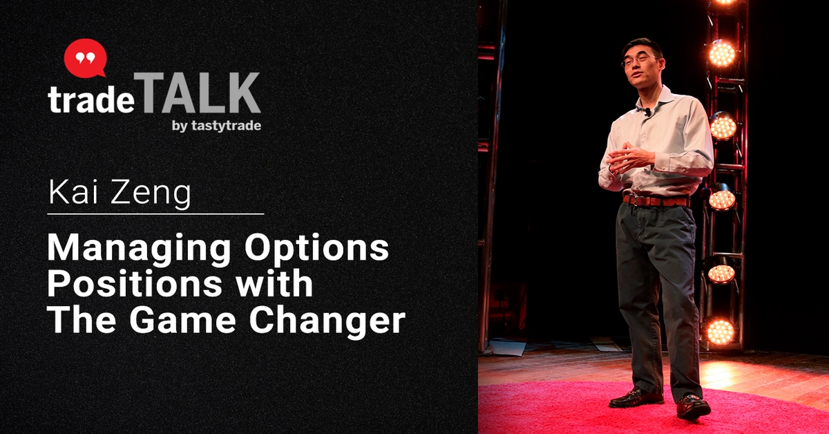 Managing Options Positions With The Game Changer - TradeTalk | tastylive