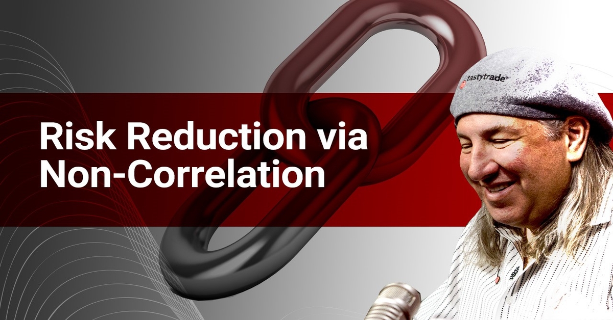 Risk Reduction via Non-Correlation - Market Measures | tastylive
