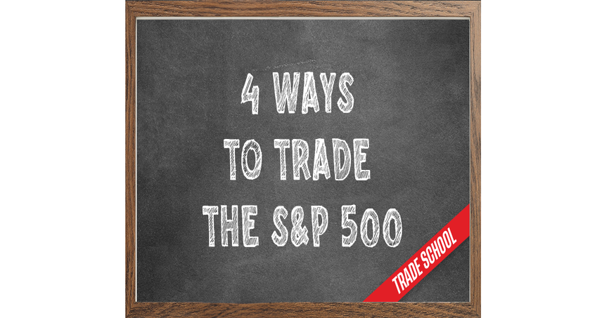 Four Ways to Trade the S&P 500: SPY, SPX & Futures | tastylive
