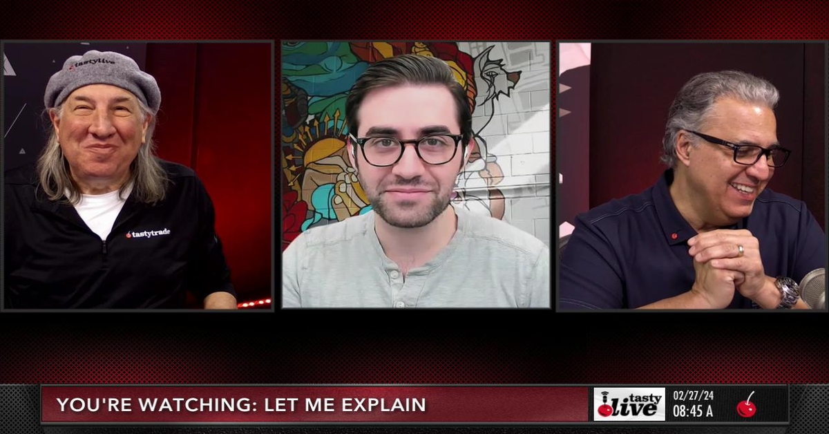 Let Me Explain - Feb 27, 2024 | tastylive