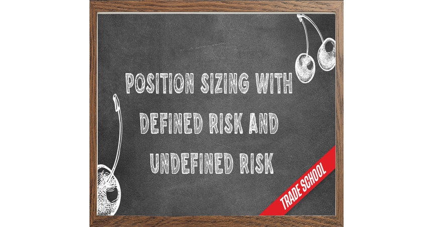 Defined-Risk and Undefined-Risk Position Sizing | tastylive