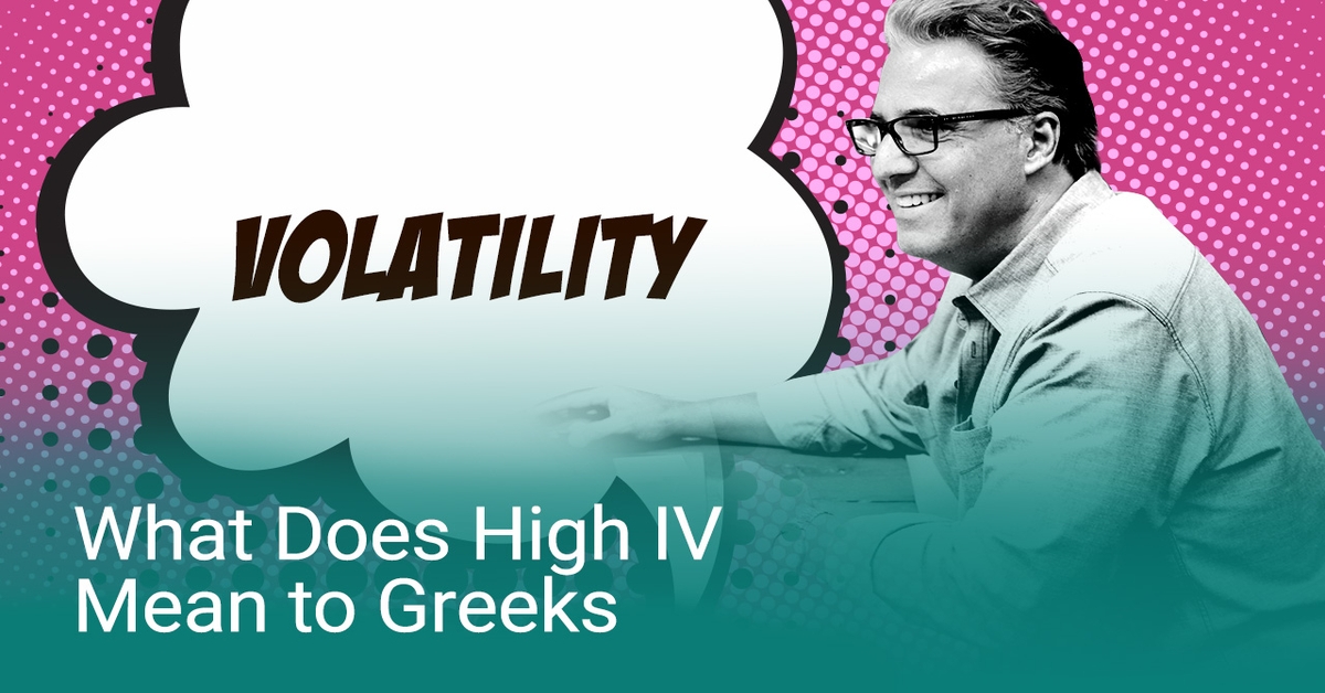 What Does High IV Mean to Greeks - Options Jive | tastylive