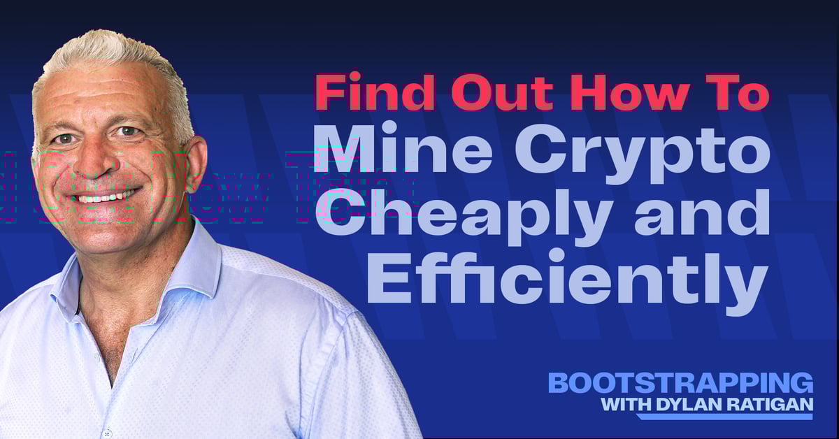 Environmentally Friendly Crypto Mining - Bootstrapping with Dylan ...