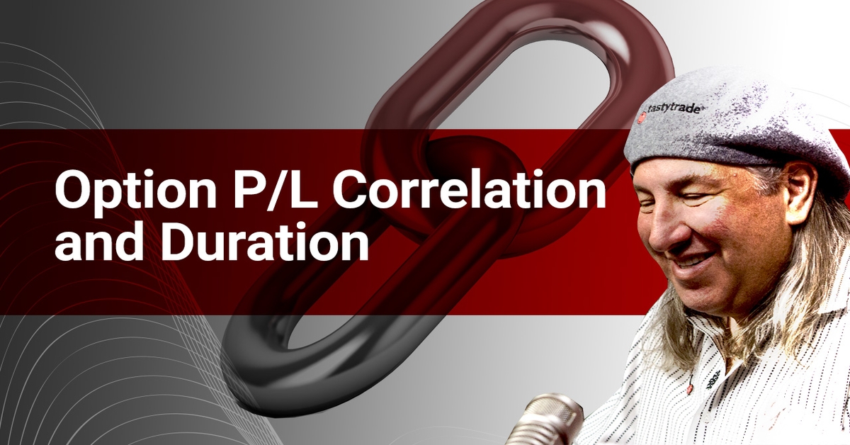 Option P/L Correlation and Duration - Market Measures | tastylive
