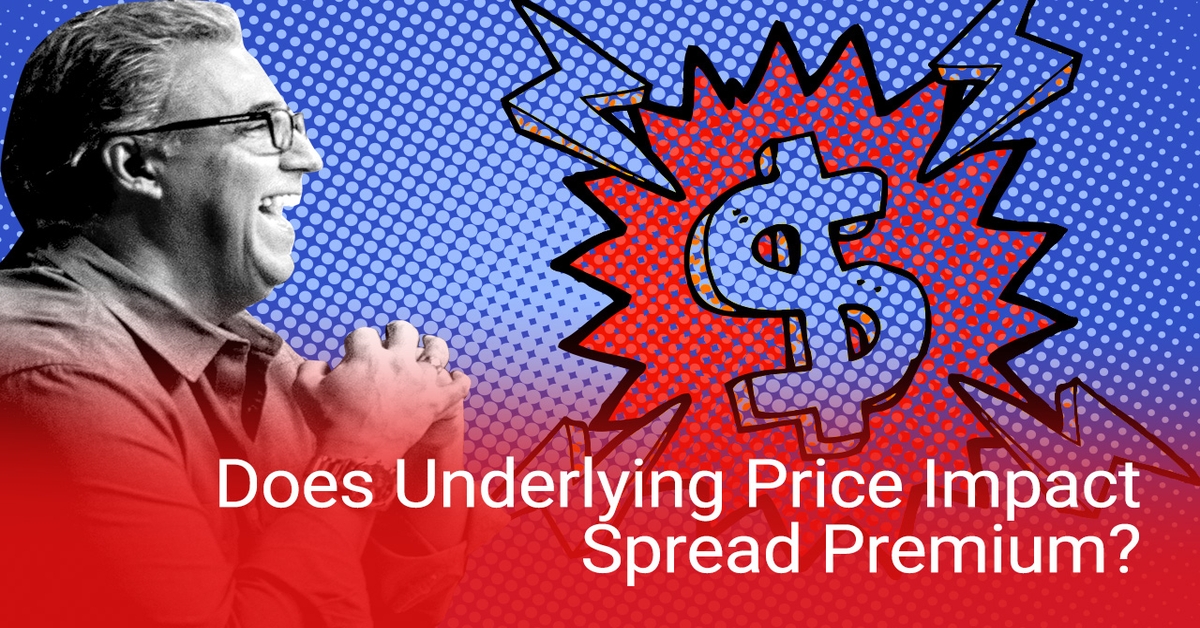 Does Underlying Price Impact Spread Premium - Options Jive | tastylive