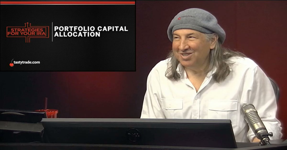 Portfolio Capital Allocation - Strategies for IRA | tastylive