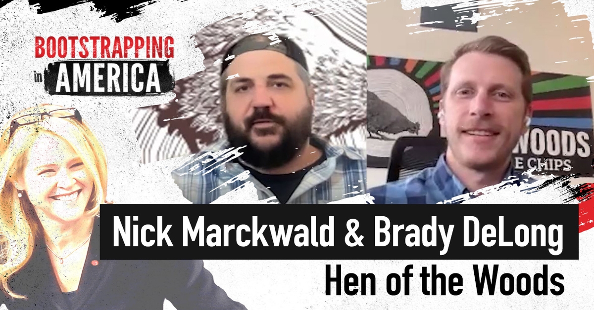 Nick Marckwald & Brady DeLong of Hen of the Woods - Bootstrapping In ...