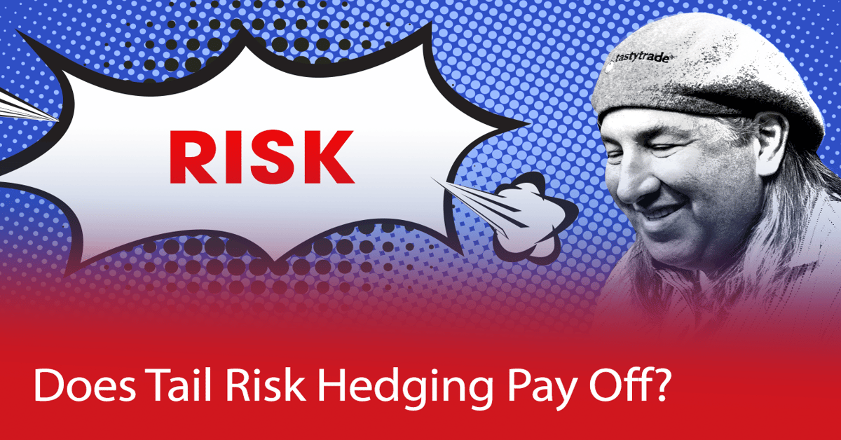 Does Tail Risk Hedging Pay Off? - Options Jive | tastylive
