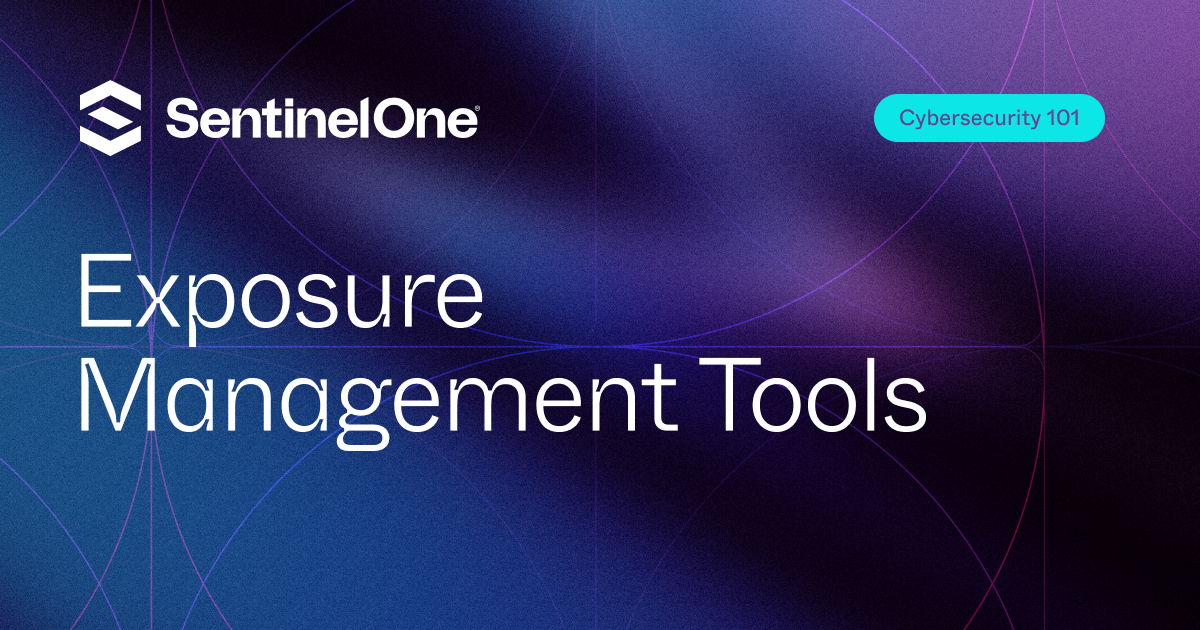 8 Exposure Management Tools in 2026 | SentinelOne