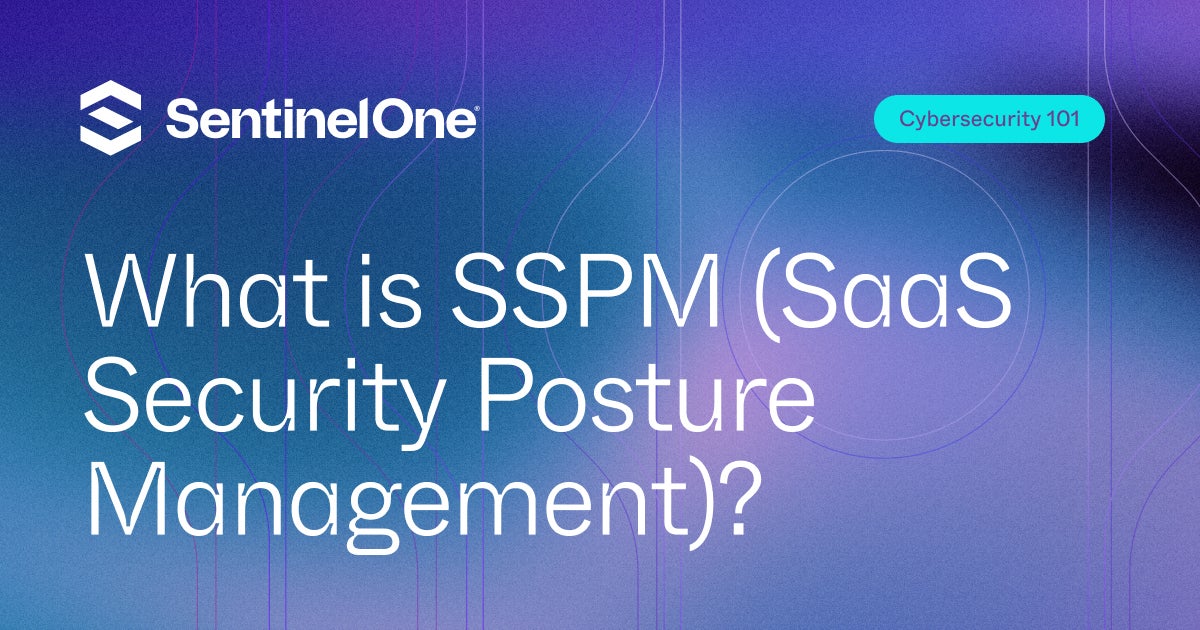 What is SSPM (SaaS Security Posture Management)?