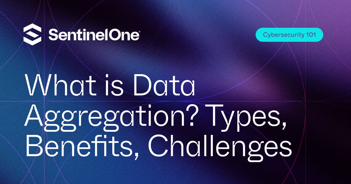What is Data Aggregation? Types, Benefits, & Challenges