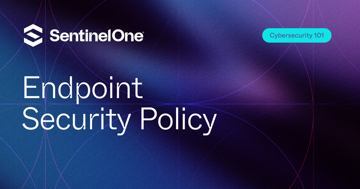 Effective Endpoint Security Policy in 2026