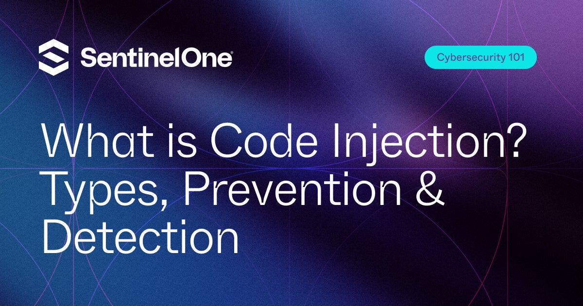 What is Code Injection? Types, Prevention & Detection