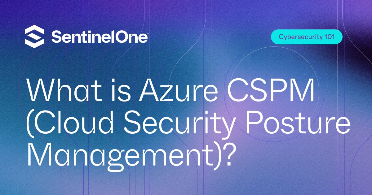 What is Azure CSPM (Cloud Security Posture Management)?