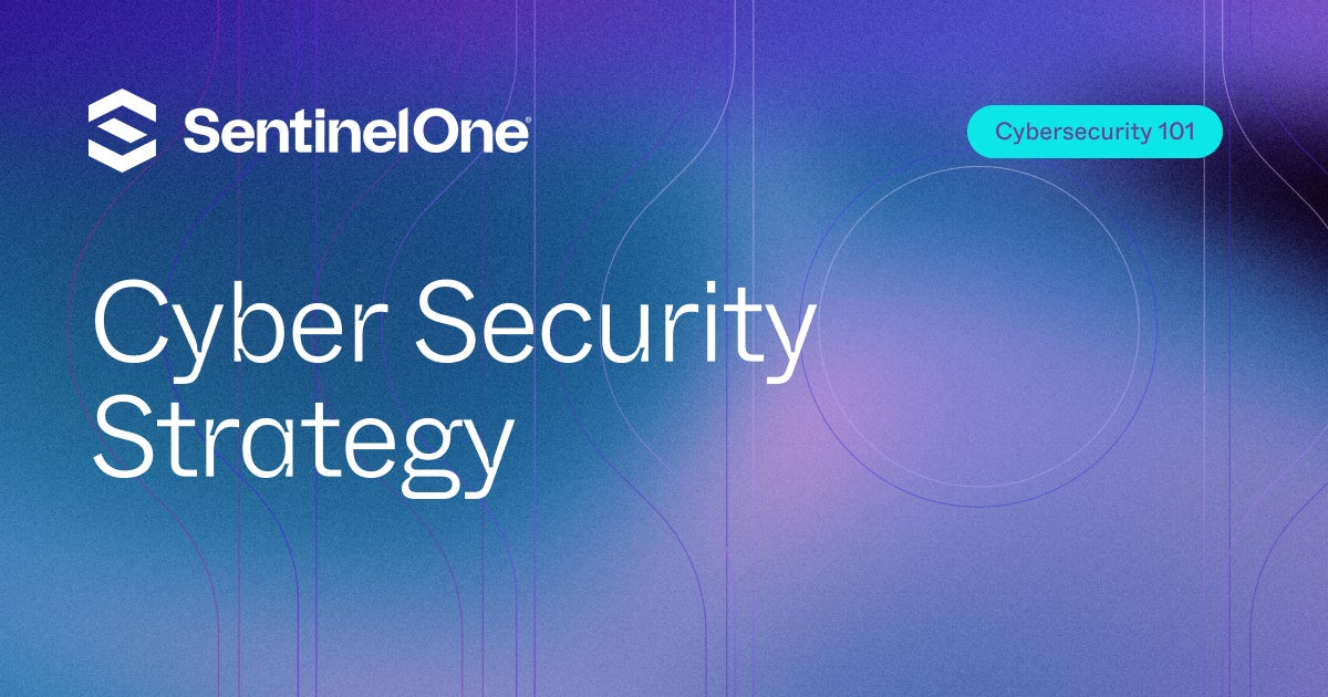 Cyber Security Strategy: Definition and Implementation