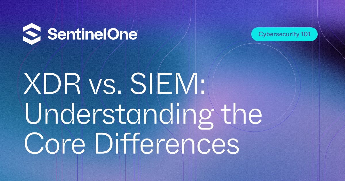 XDR vs SIEM: Understanding the Core Differences