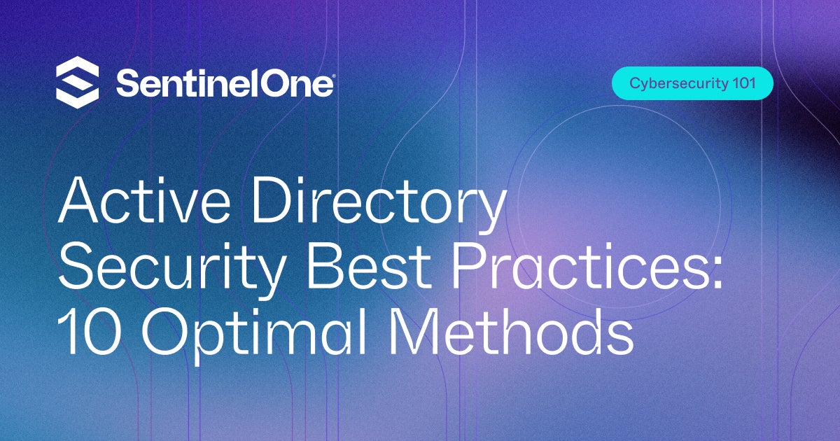 Active Directory Security Best Practices: 10 Optimal Methods | SentinelOne
