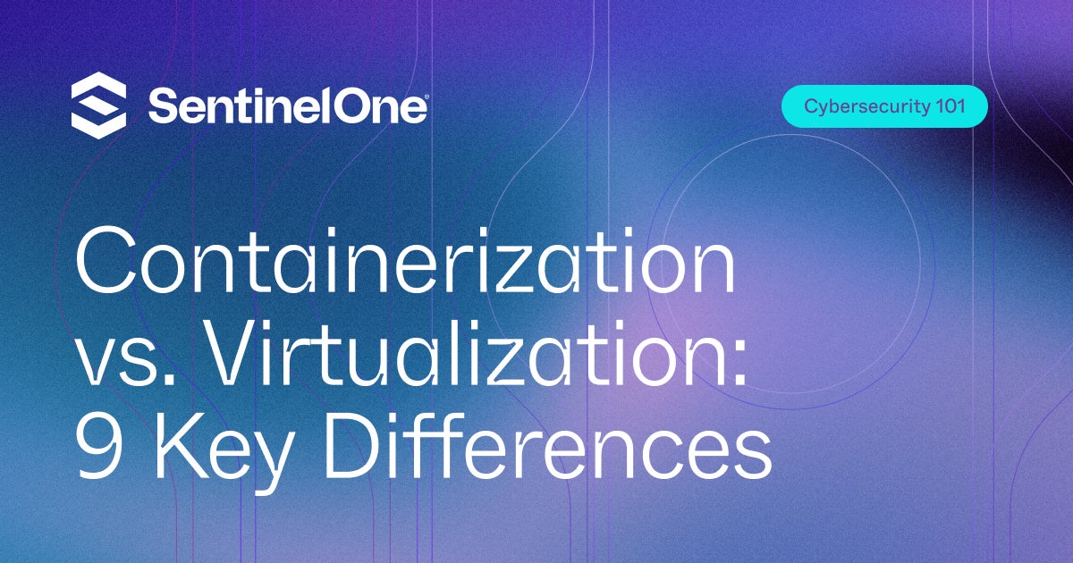 Containerization vs Virtualization: 9 Key Differences