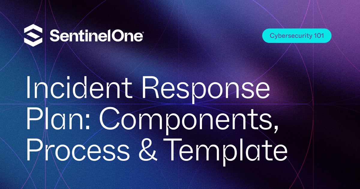 Incident Response Plan: Components, Process & Template